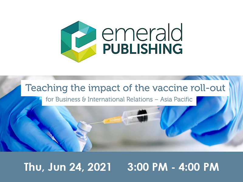 Emerald Webinar: Teaching the impact of vaccine roll-out for Business & International Relations ...